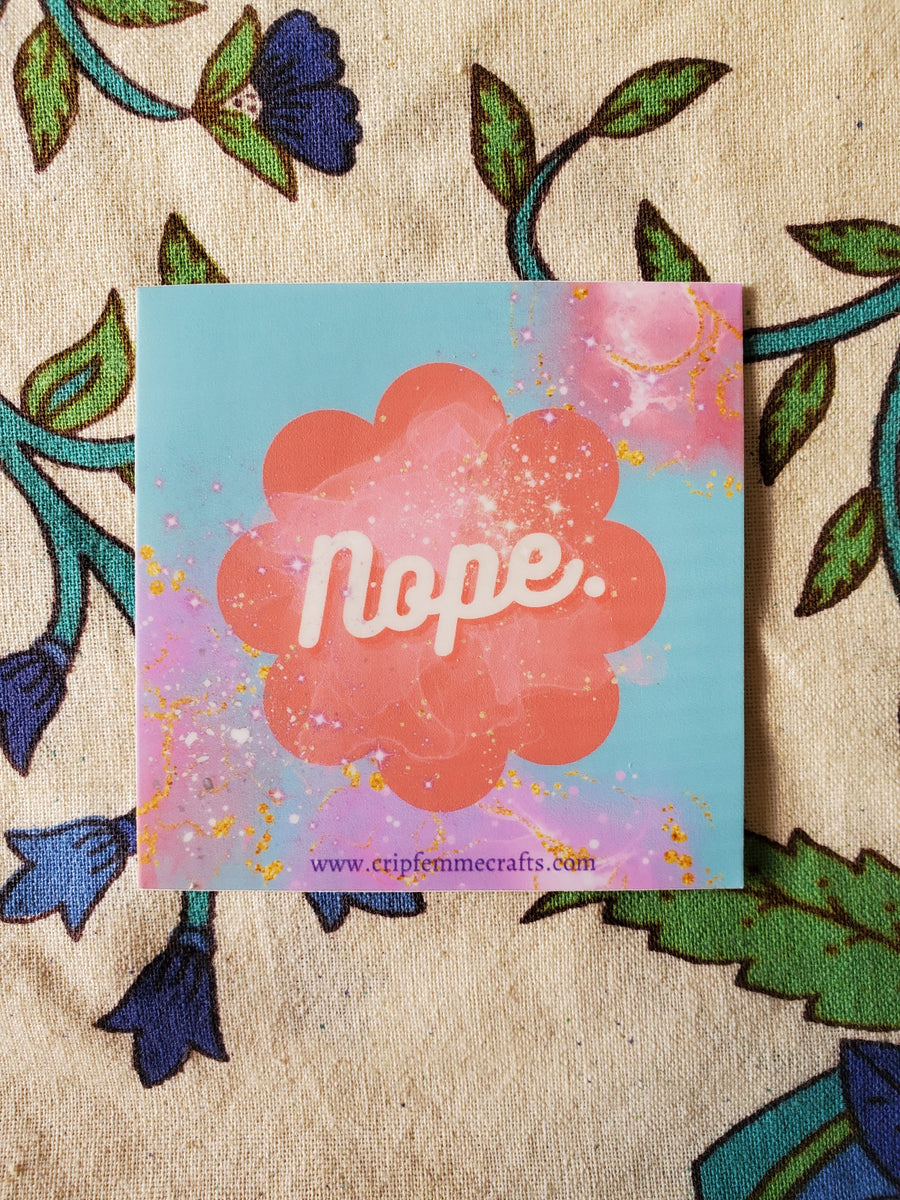 Nope Sticker – CripFemmeCrafts